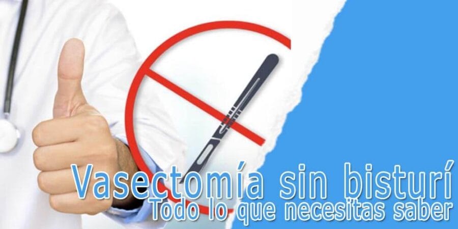 Vasectomía Sin Bisturí: Todo lo que necesitas saber 2025